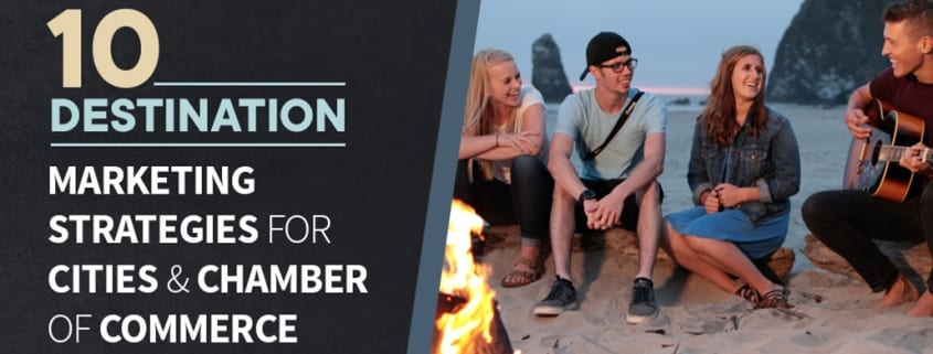 10 Destination Marketing Strategies for Cities and Chamber of Commerce